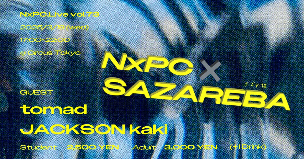 NxPC.Live vol.73 NxPC×SAZAREBA